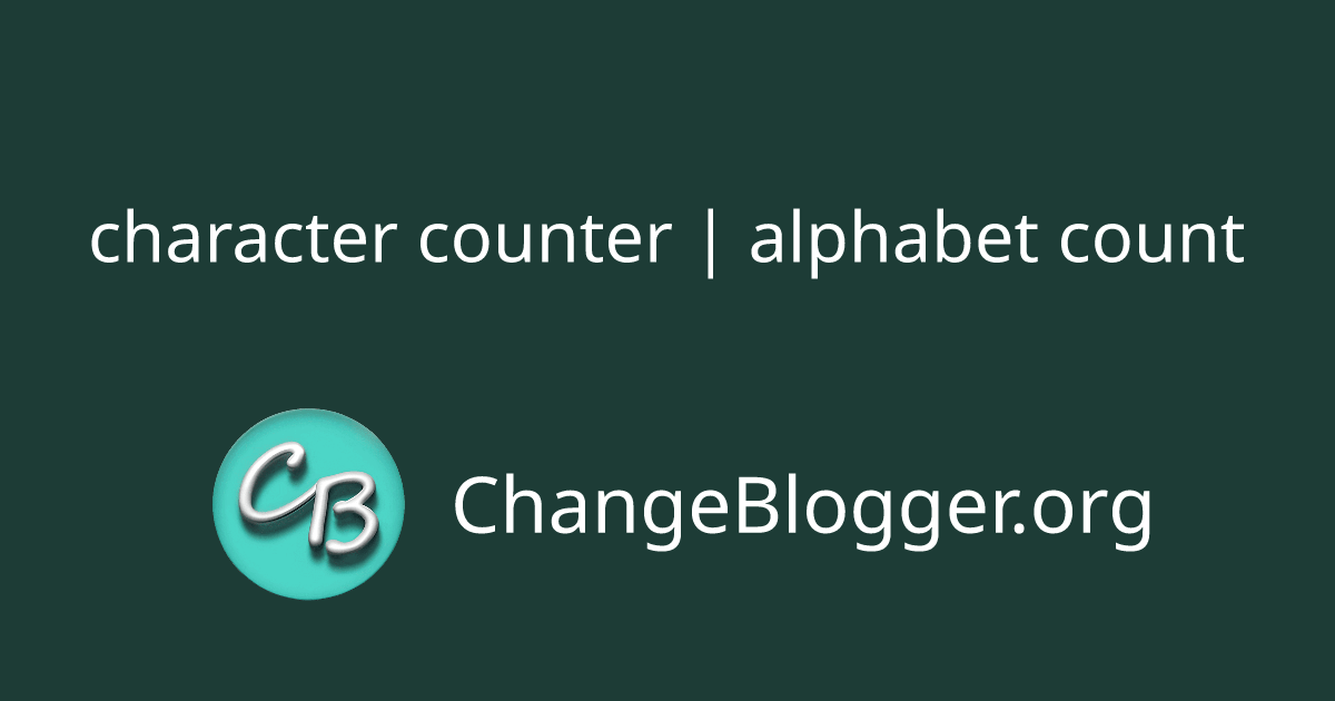character counter | alphabet count | ChangeBlogger