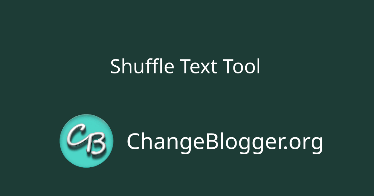 Shuffle Text Tool | ChangeBlogger