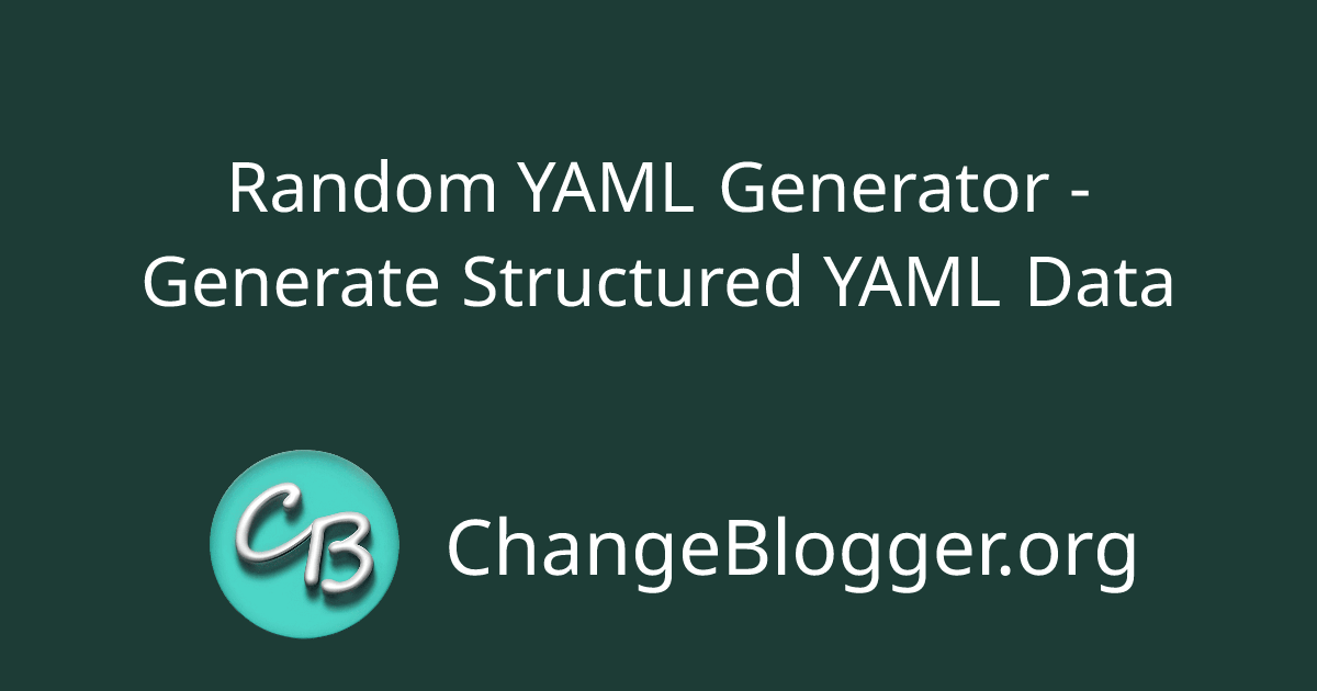 Random YAML Generator - Generate Structured YAML Data | ChangeBlogger
